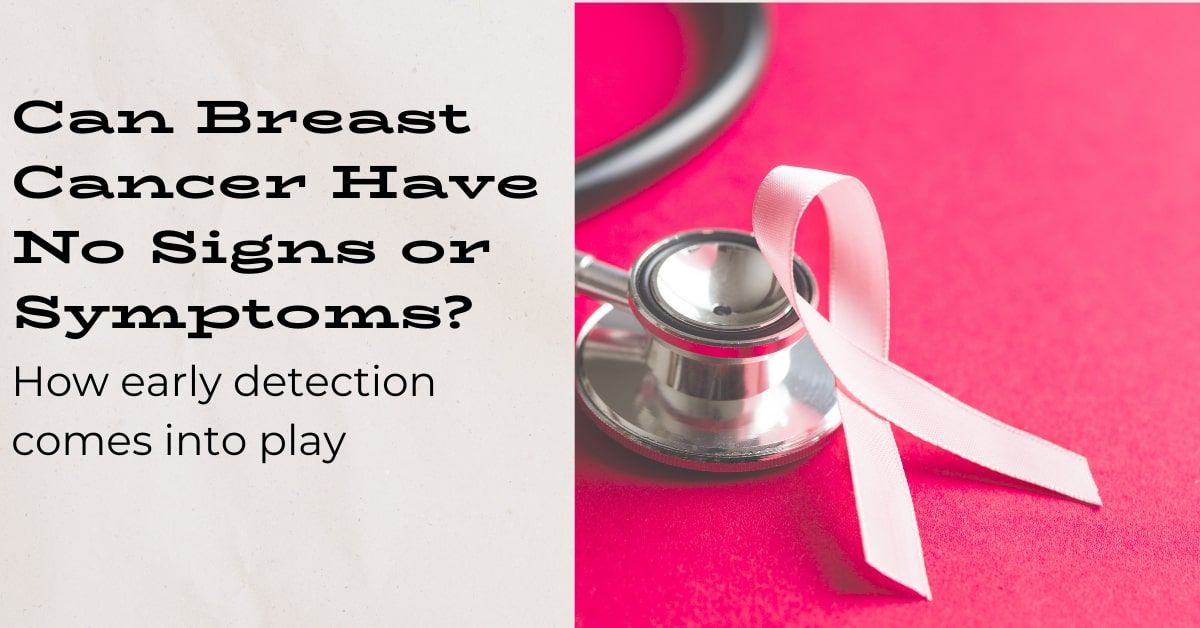 Can Breast Cancer Have No Signs or Symptoms? - Front Room Underfashions